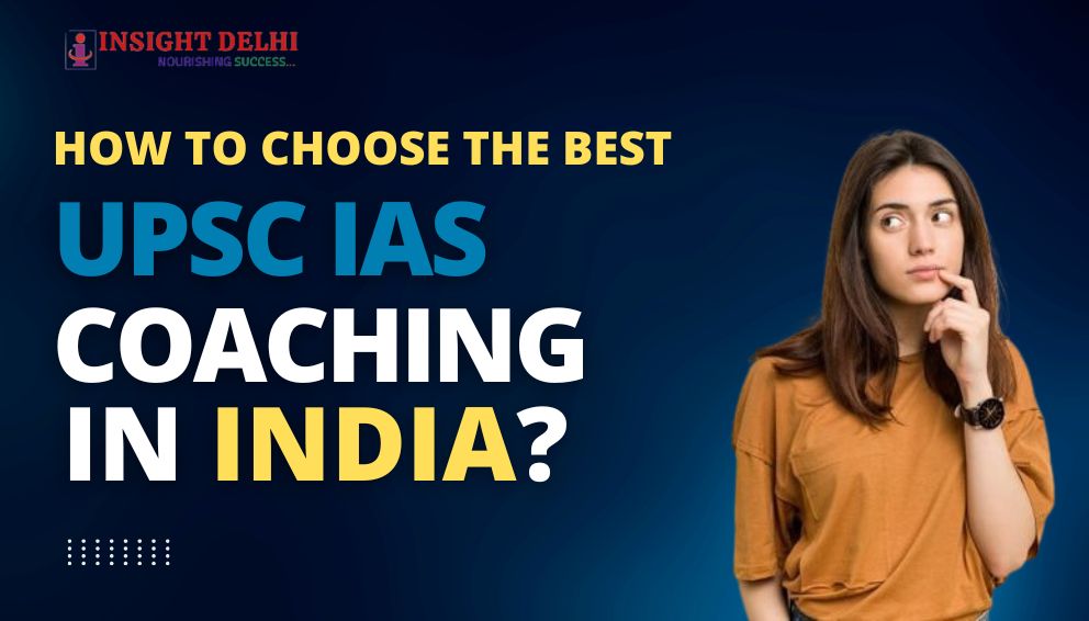 How to Choose the Best UPSC IAS Coaching in India