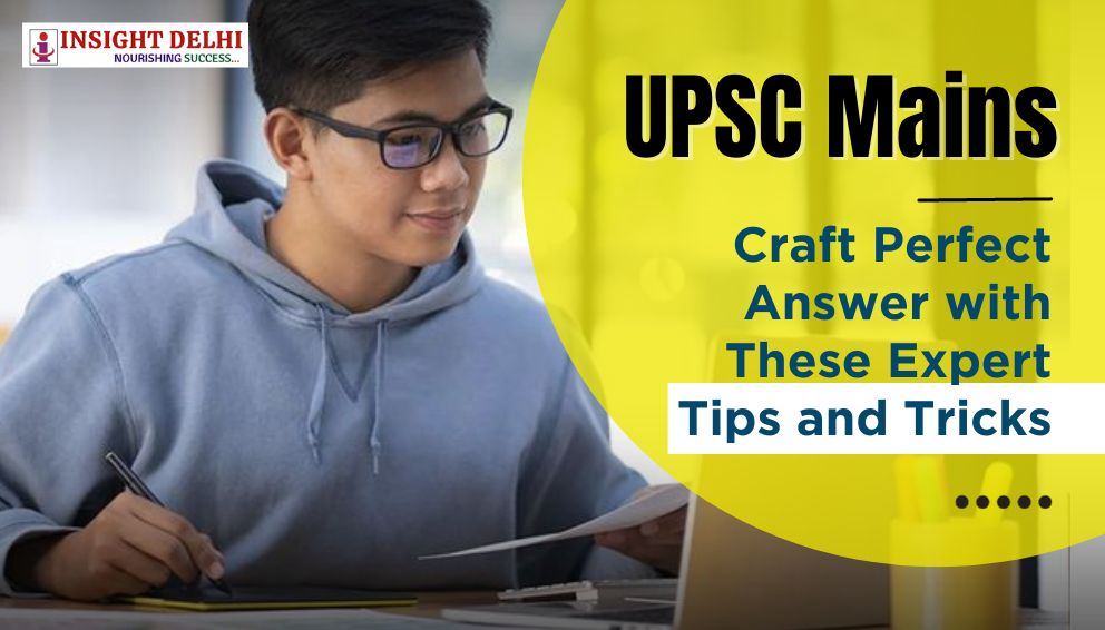 UPSC Mains Answer Writing Tips - Insight IAS, Delhi